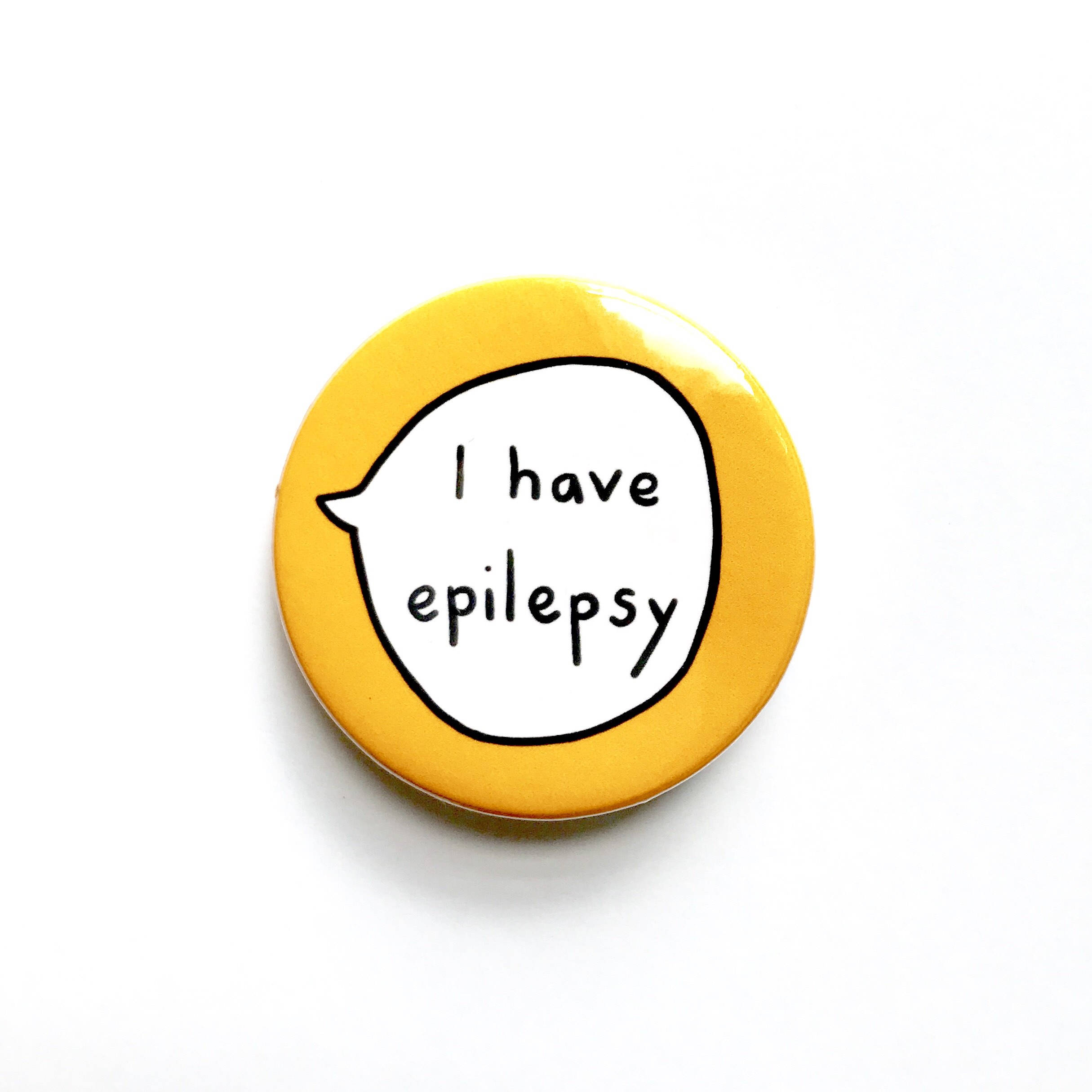 I have Epilepsy Pin Badge Button | Etsy