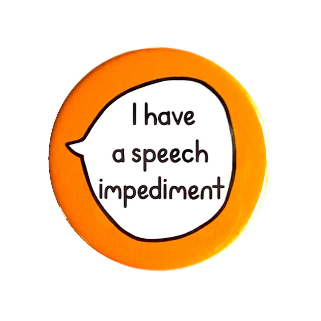 I Have A Speech Impediment - Pin Badge Button - Etsy