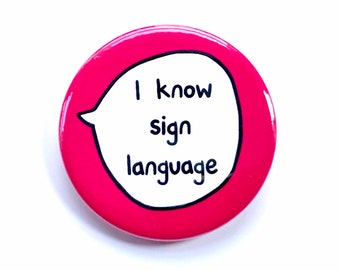I Know Sign Language Pin Badge Button - Etsy