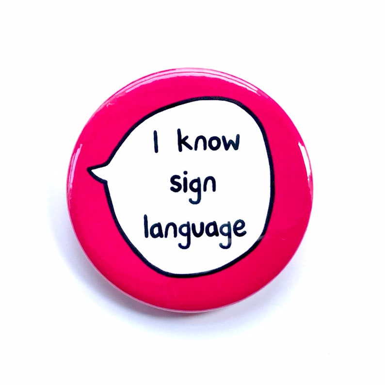 I Know Sign Language - Pin Badge Button - Etsy