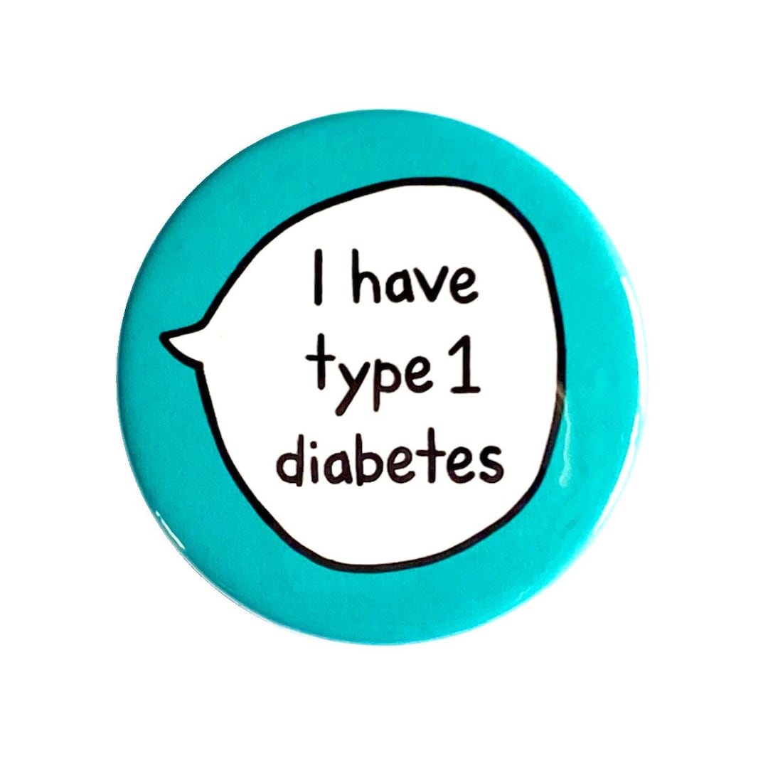 I Have Type 1 Diabetes - Pin Badge Button - Disability Communication ...
