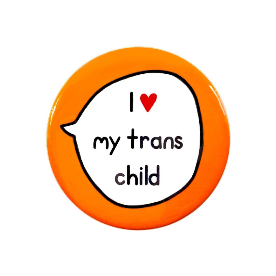I Love My Trans Child Trans Ally Pin Badge Button Transgender Pride - Etsy