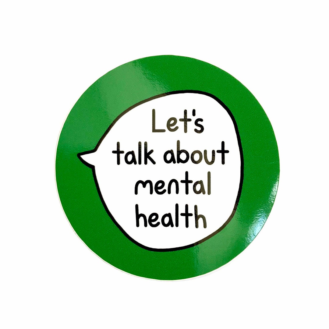 Vinyl Sticker 8cm - Mental Health - Let's Talk About Mental Health ...