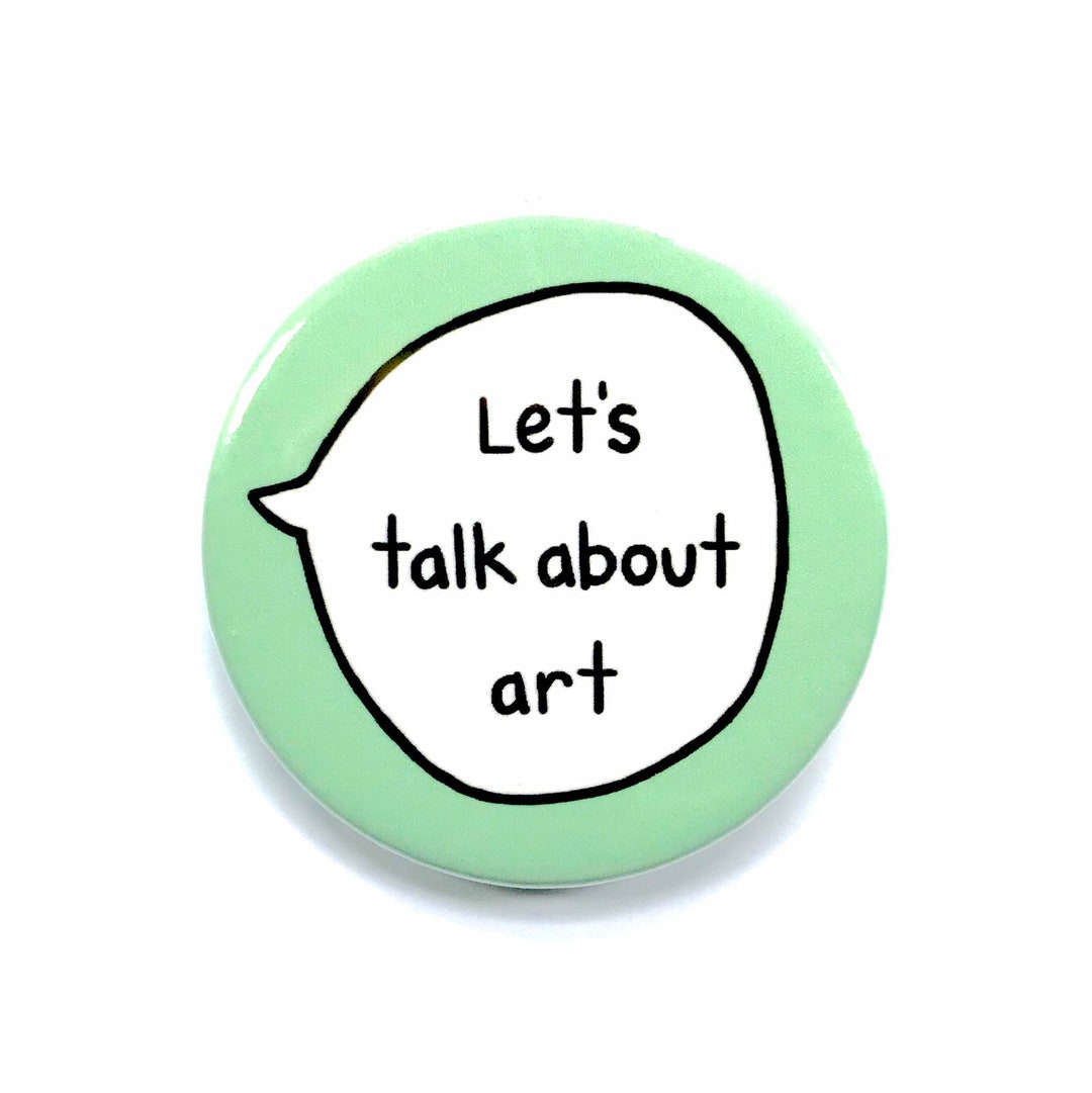 Let's Talk About Art Pin Badge Button - Etsy