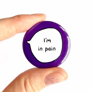I'm in Pain - Pin Badge Button - Disability Communication Awareness ...