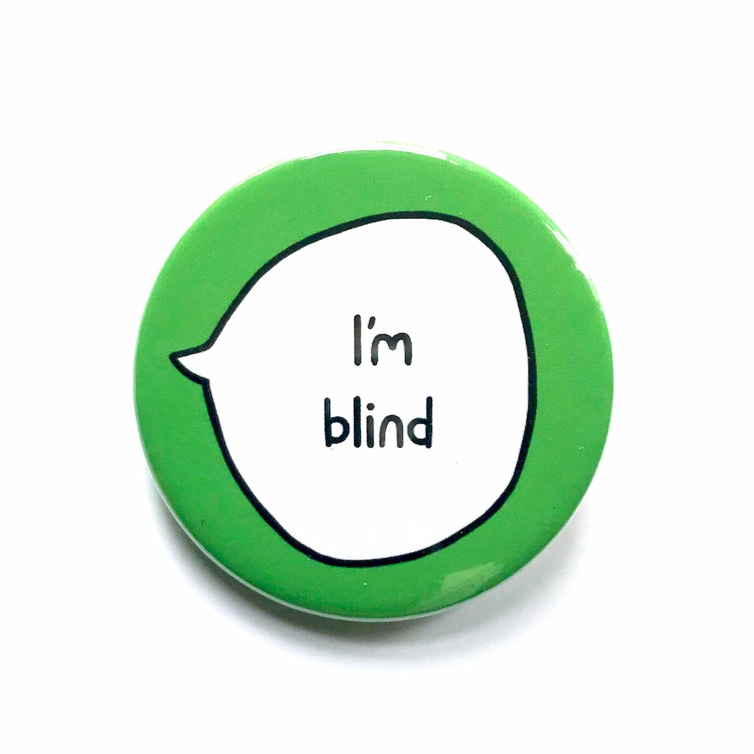 I'm Blind - Pin Badge Button - Disability - Visual Impairment ...