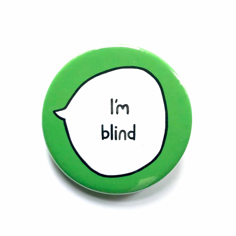 I'm Blind Pin Badge Button - Etsy
