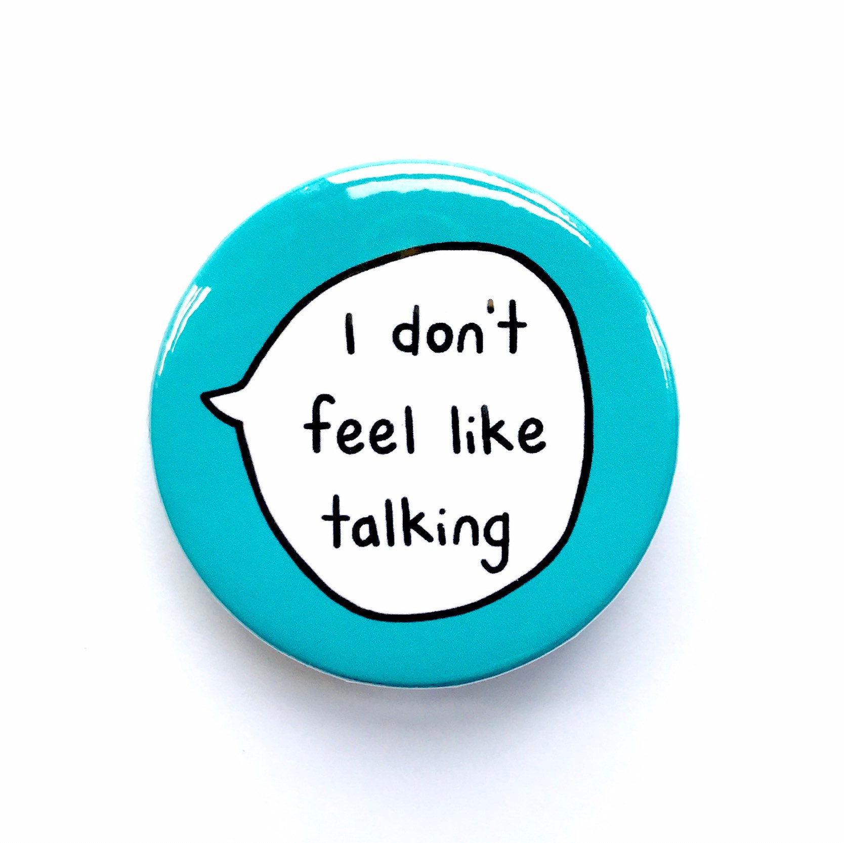 I Don't Feel Like Talking - Pin Badge Button - Mental Health ...
