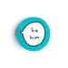 He Him. Gender Pronouns Pin Badge Button | Etsy