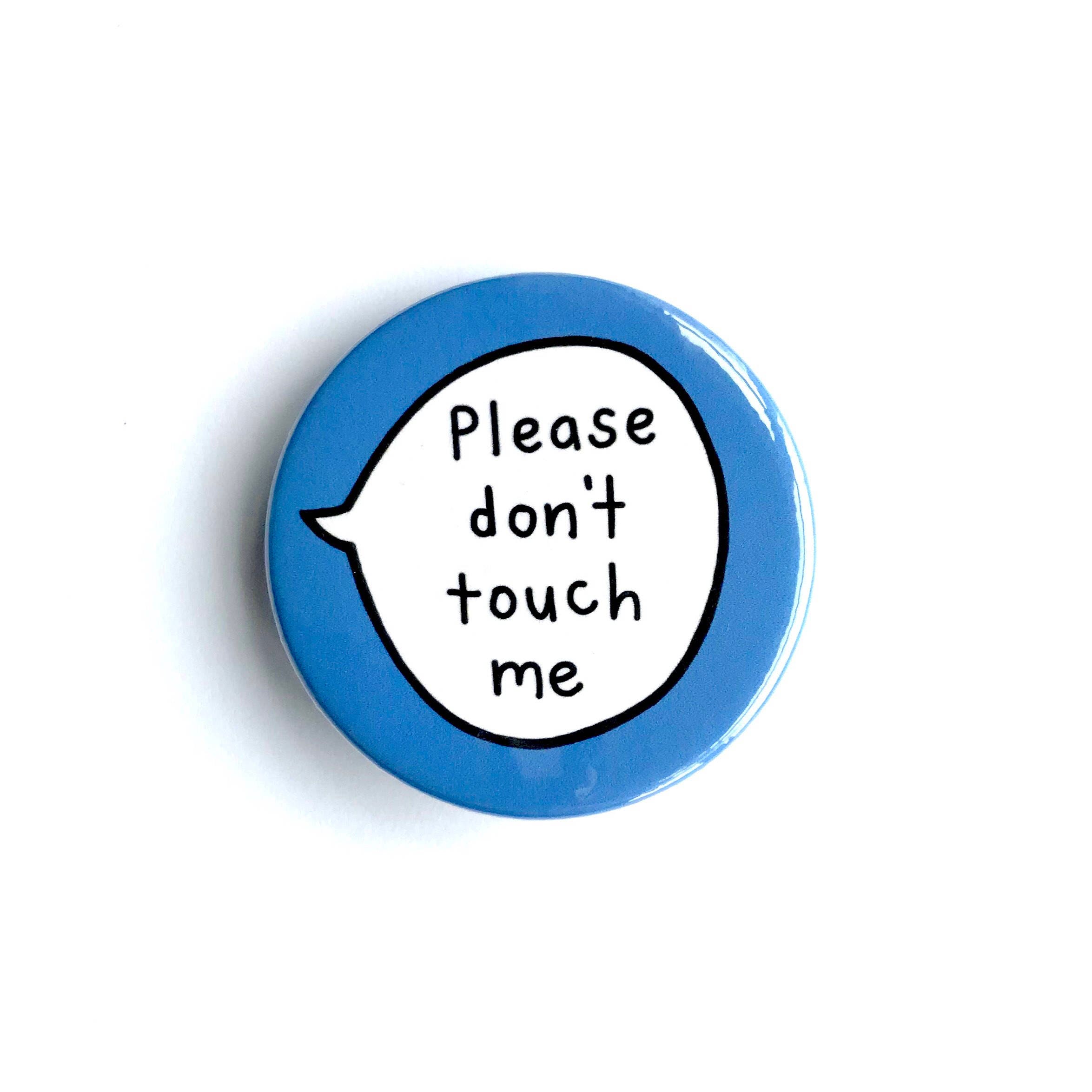 Please Don't Touch Me Pin Badge Button - Etsy UK