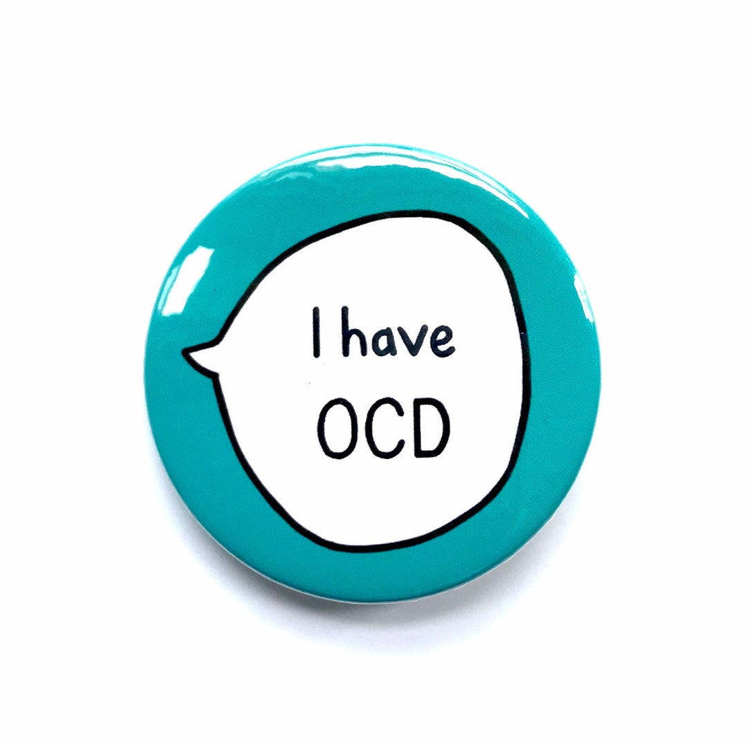 I Have OCD Pin Badge Button Mental Health Communication Pins - Etsy