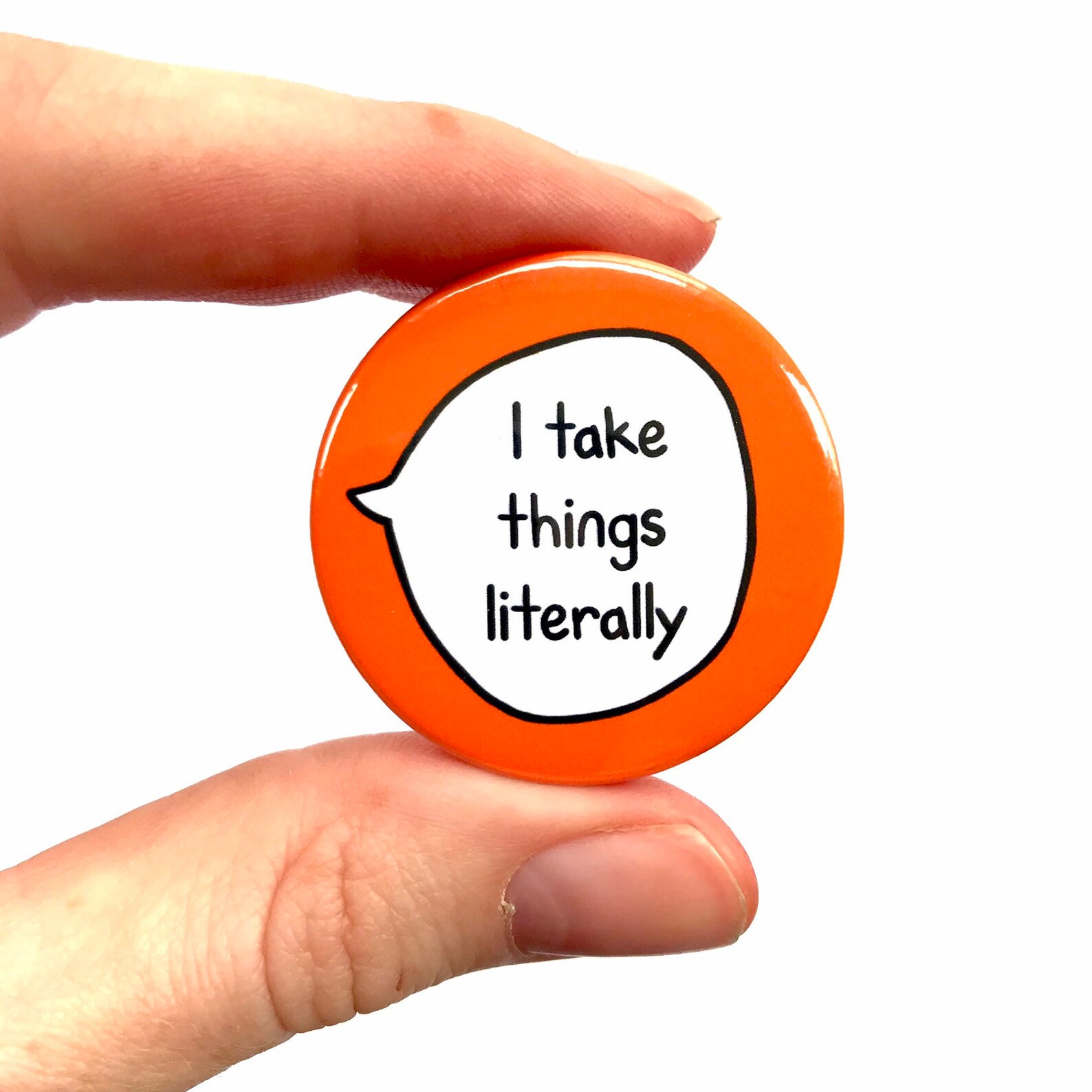 I Take Things Literally Autism. Neurodiversity Pin Badge - Etsy