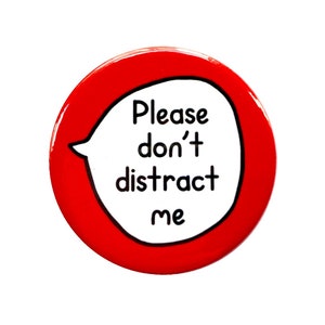 Please Don’t Distract Me - ADHD Autistic Neurodiversity - Pin Badge ...