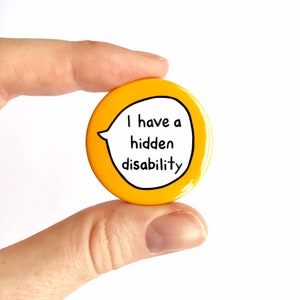 I Have a Hidden Disability Pin Badge Button - Disability Awareness ...