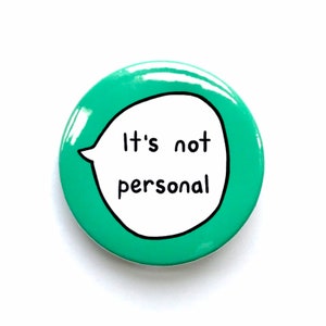 It's Not Personal - Pin Badge Button - Etsy