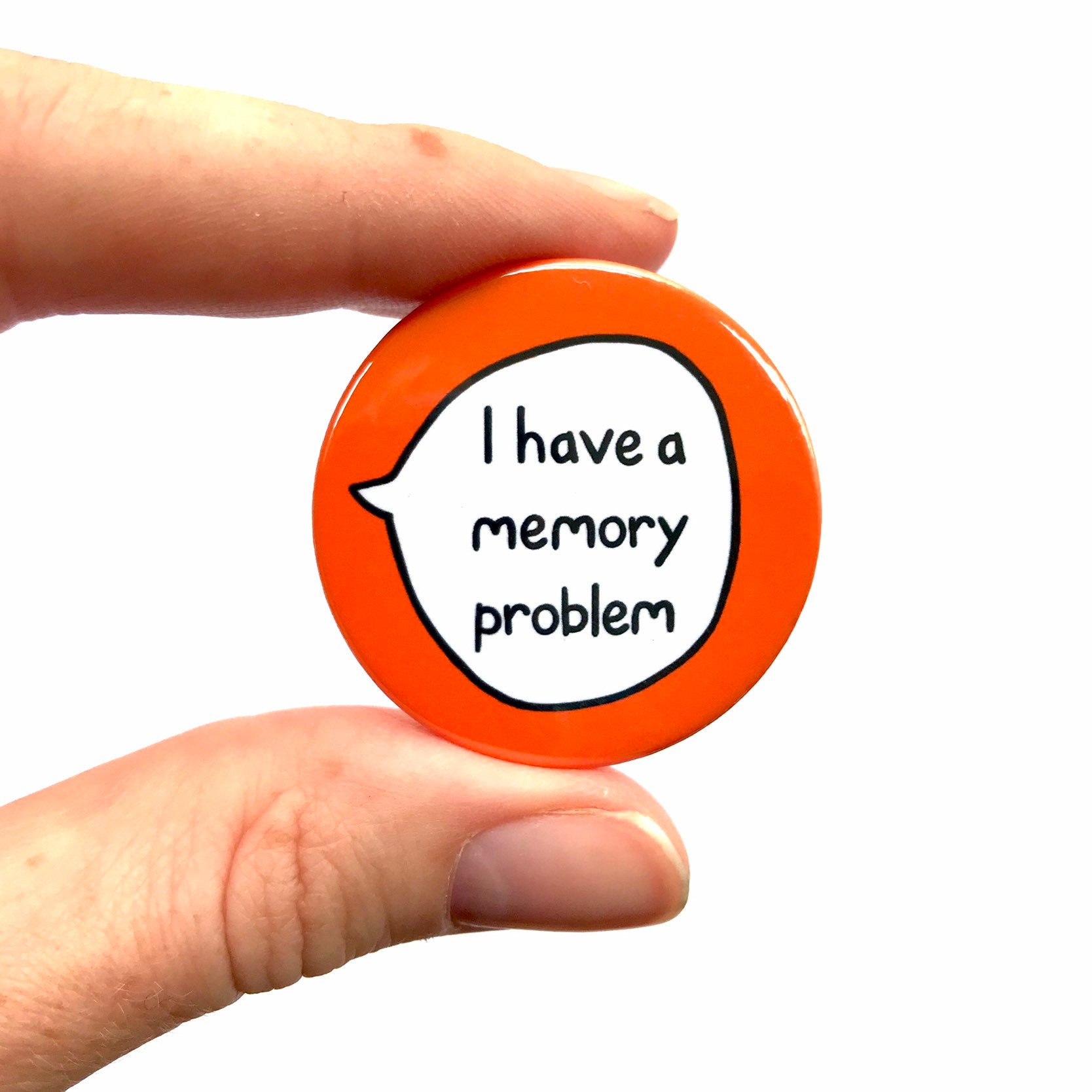 I Have A Memory Problem Pin Badge Button | Etsy
