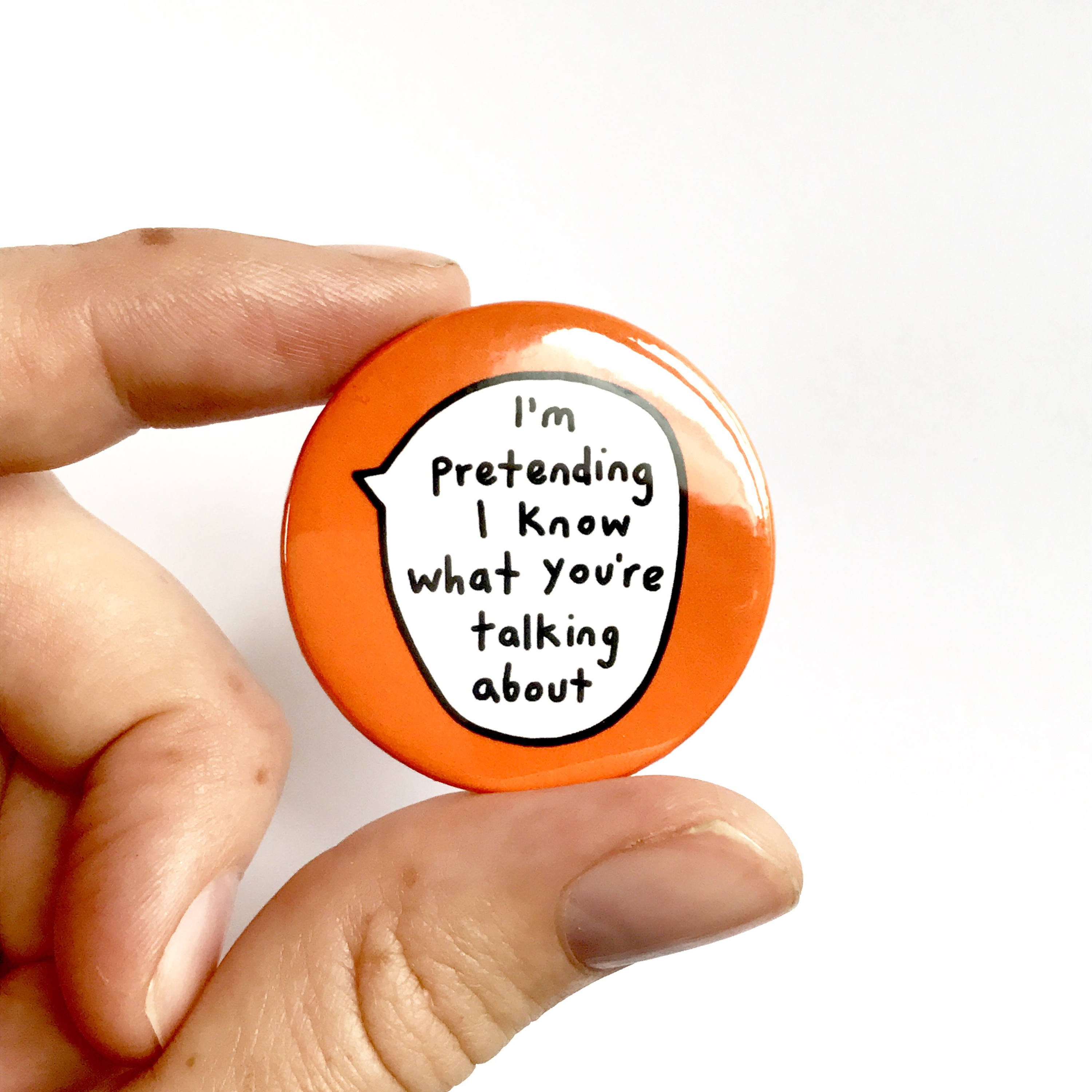 I'm Pretending I Know What You're Talking About Badge | Etsy UK
