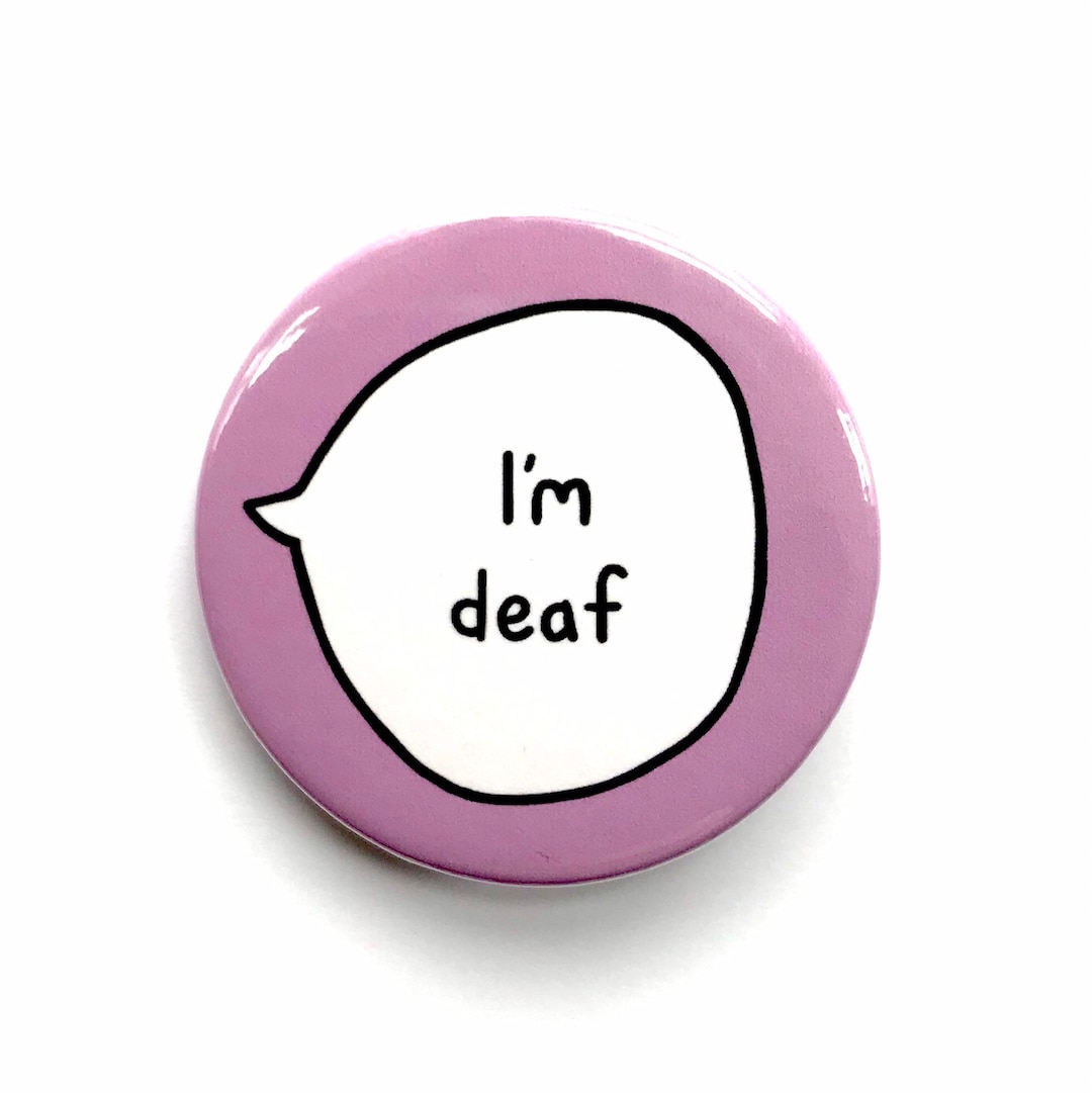 I'm Deaf - Pin Badge Button - Etsy