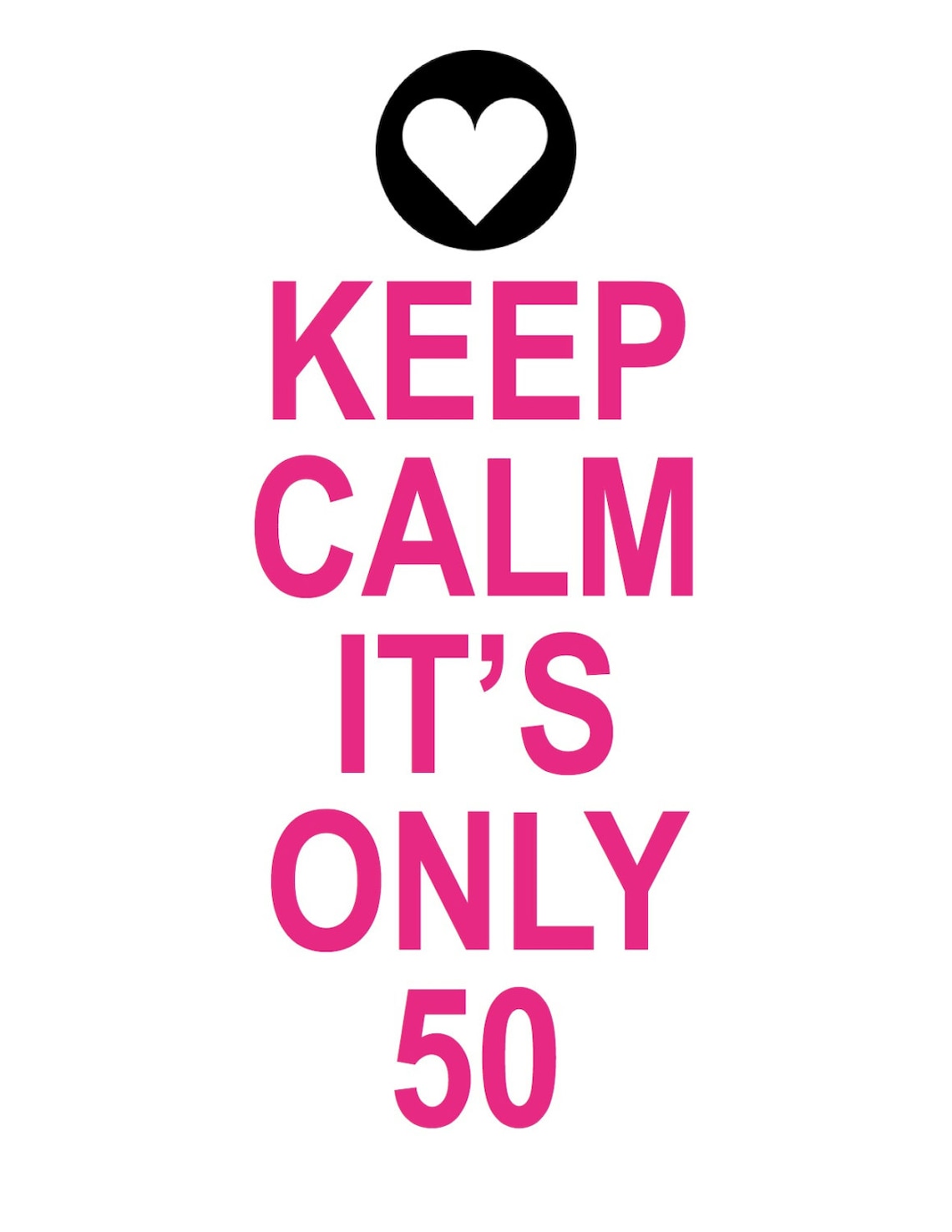 Keep Calm Its Only 50 - Etsy