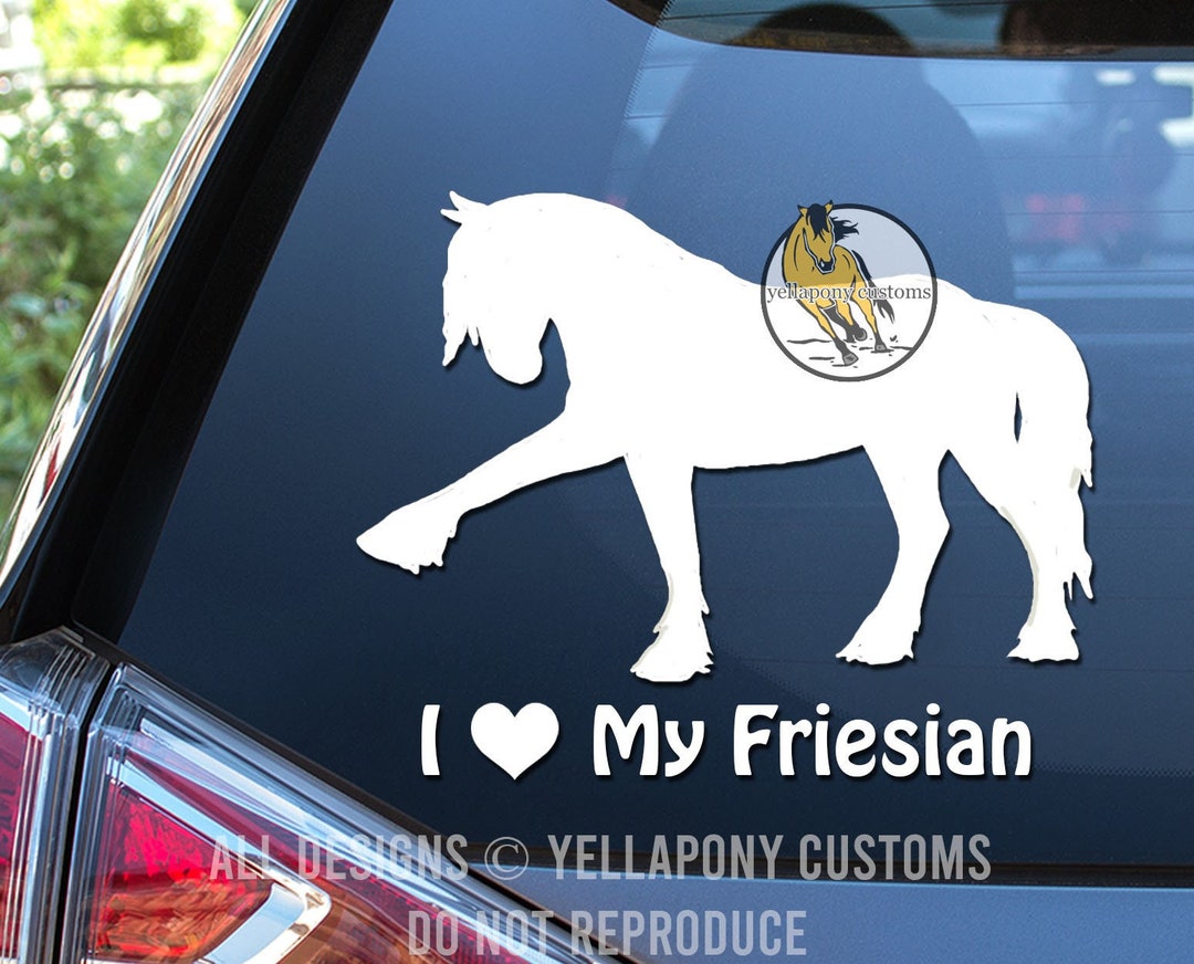 I Love My Friesian | High Quality Vinyl Window Decal for Horse Lovers ...