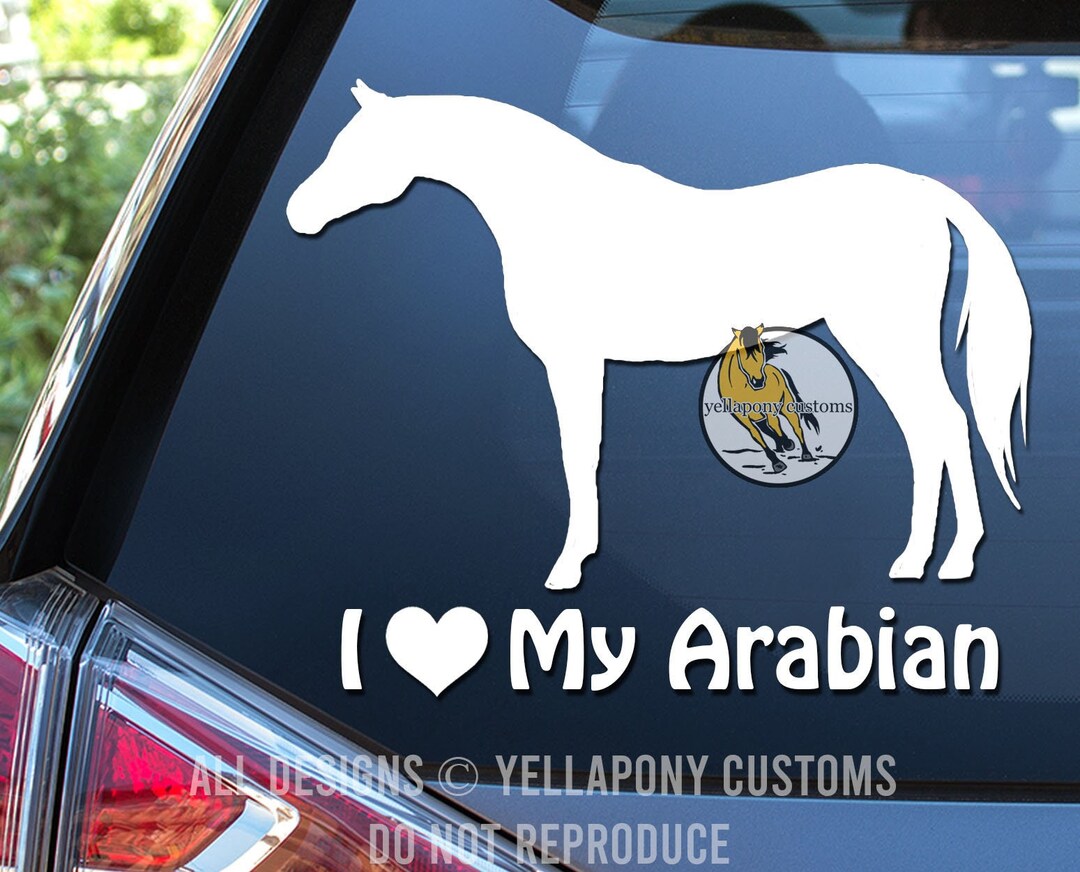 I Love My Arabian High Quality Window Vinyl Sticker for Horse Lovers ...