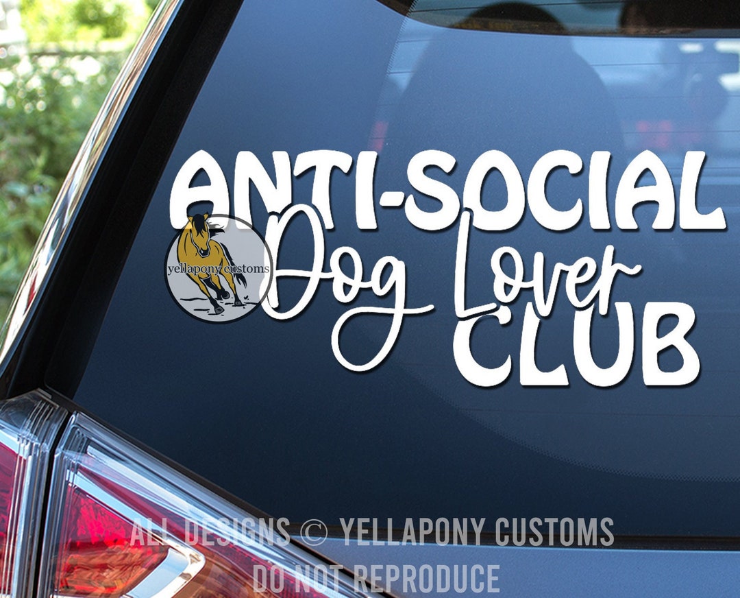 Anti Social Dog Lover Club | High Quality Vinyl Window Decal for Dog ...