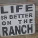 Life is Better on the Ranch Rustic Ranch Sign Western home | Etsy