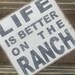 Life is Better on the Ranch Rustic Ranch Sign Western home | Etsy