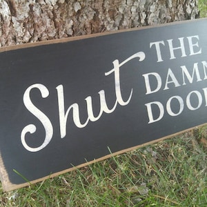 Shut the Damn Door Rustic Sign, Friendly Reminder Sign, Close Front ...