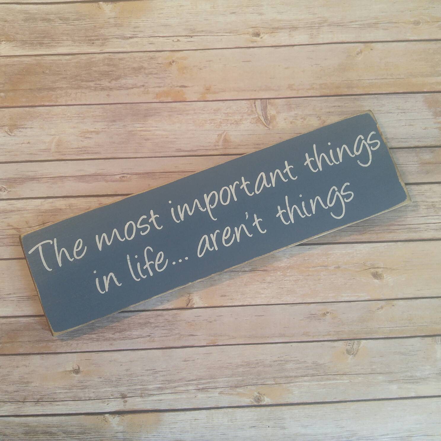 Most Important Things in Life Aren't Things, Primitive Wood Signs ...