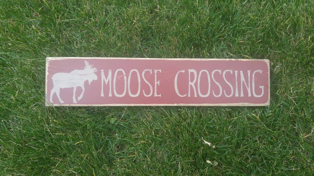Moose Crossing Wood Sign, Rustic Cabin Wall Decor, Primitive Hunting ...