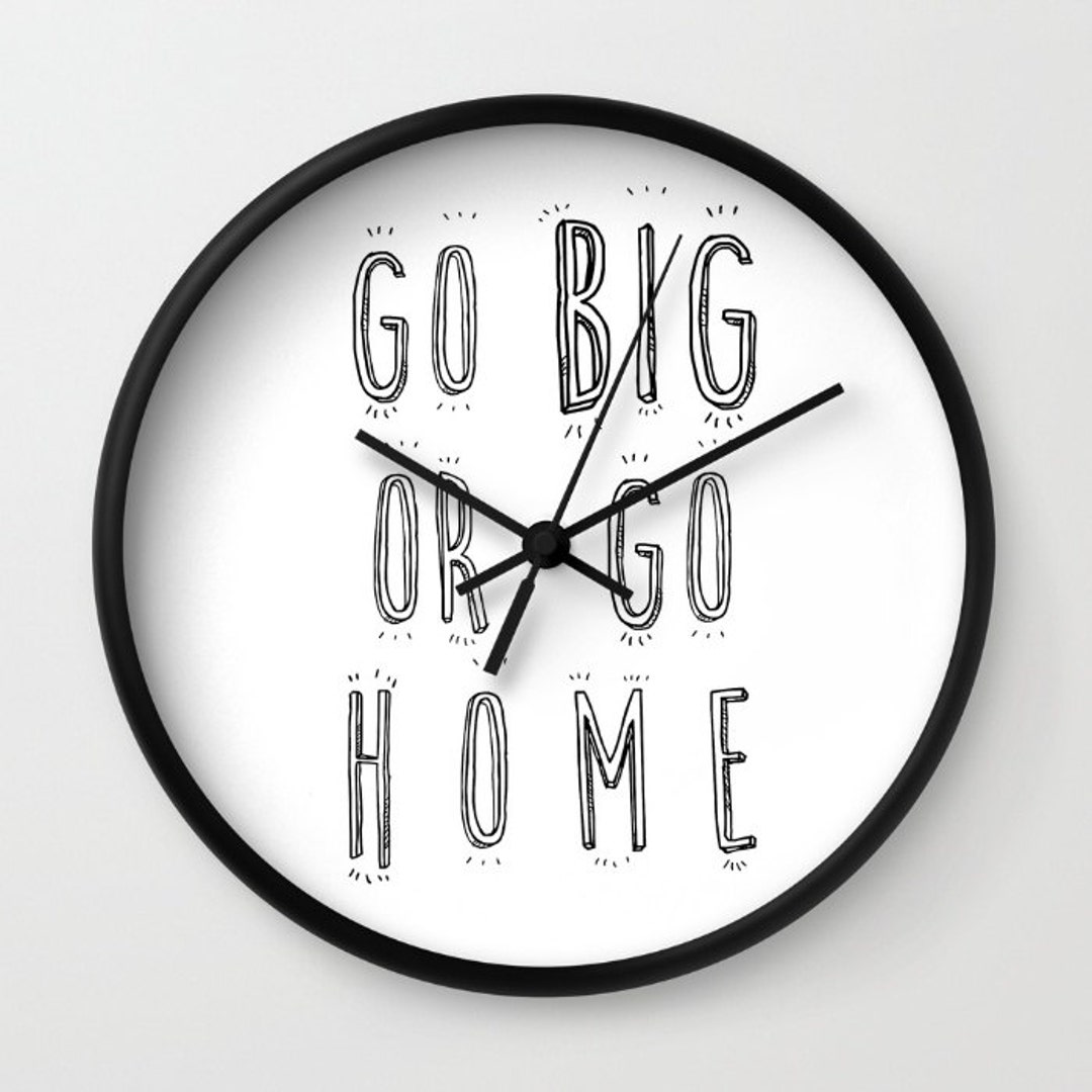 Go Big or Go Home Clock Modern Wall Clock White Wall Clock - Etsy