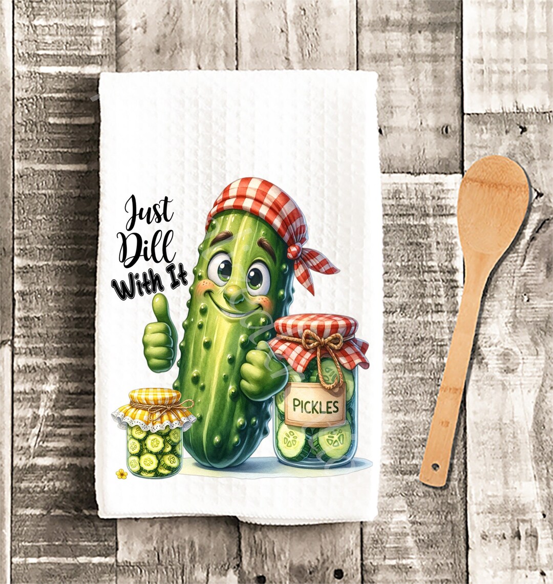 Funny Kitchen Towel Just Dill With It Cute Pickle Design Perfect Gift ...