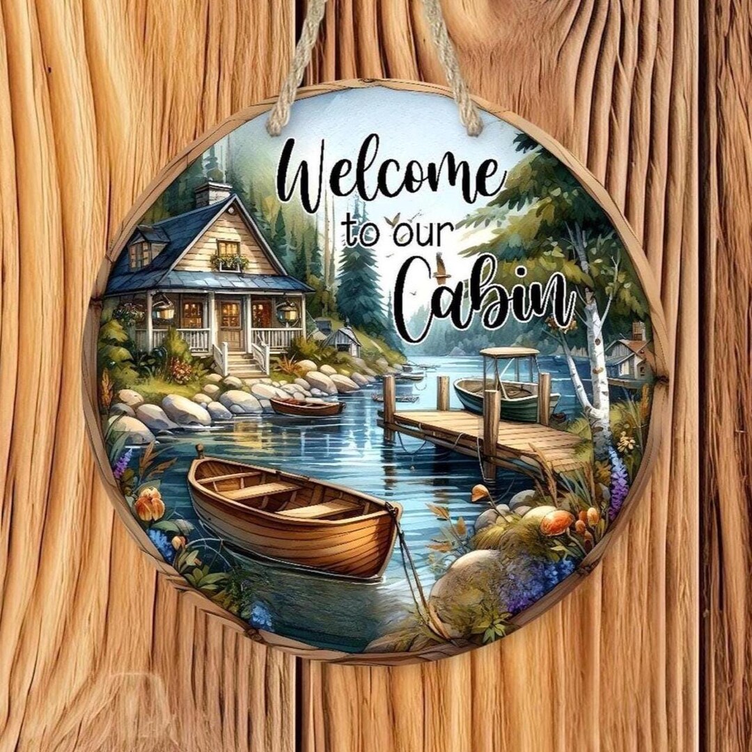 Welcome to Our Cabin Round Wood Sign – Rustic Lakehouse Door Hanger ...