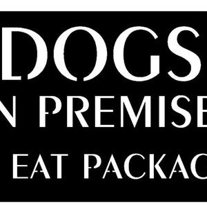 Metal Dogs on Premises We Eat Packages Sign With Powder Coat Finish - Etsy