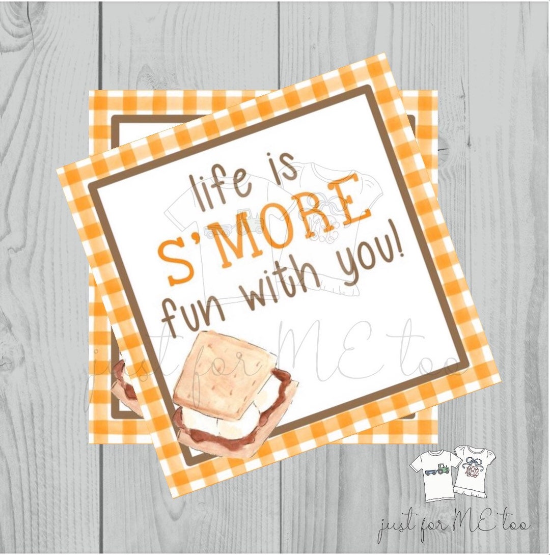 Smores Printable Tags, Instant Download,life is S'more Fun With You ...