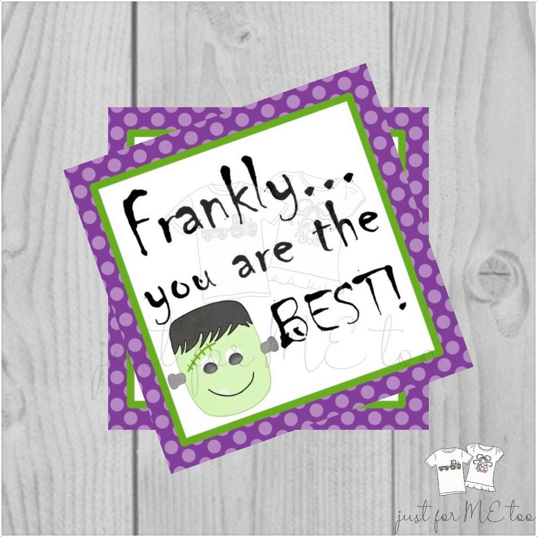 Halloween Printable Tags, Instant Download, Frankly You Are the Best ...
