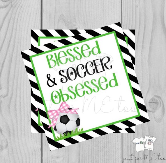 Soccer Printable Tags Blessed and Soccer Obsessed Instant | Etsy
