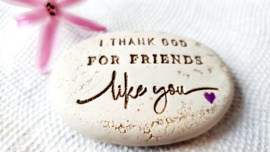Bestie Friendship Gift, I Thank God for Friends Like You, 2" Clay Stone ...