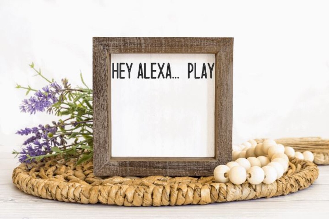 Hey Alexa Hey Alexa Play Funny Sign Trendy Sign Home Decor Digital Word ...
