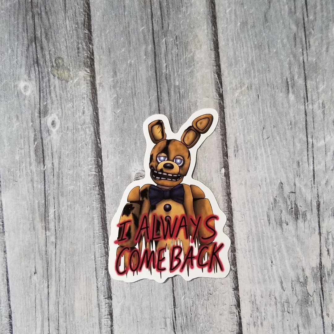 Five Nights at Freddy's Movie Springtrap Matte Vinyl Sticker, I Always ...