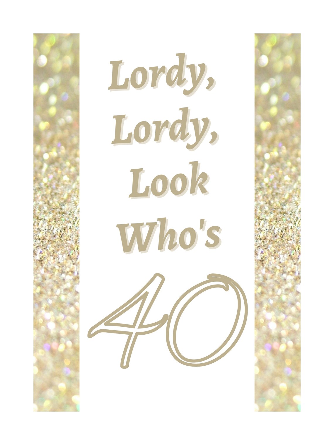Lordy Lordy Look Whos Forty Birthday Sign Gold Glitter | Etsy