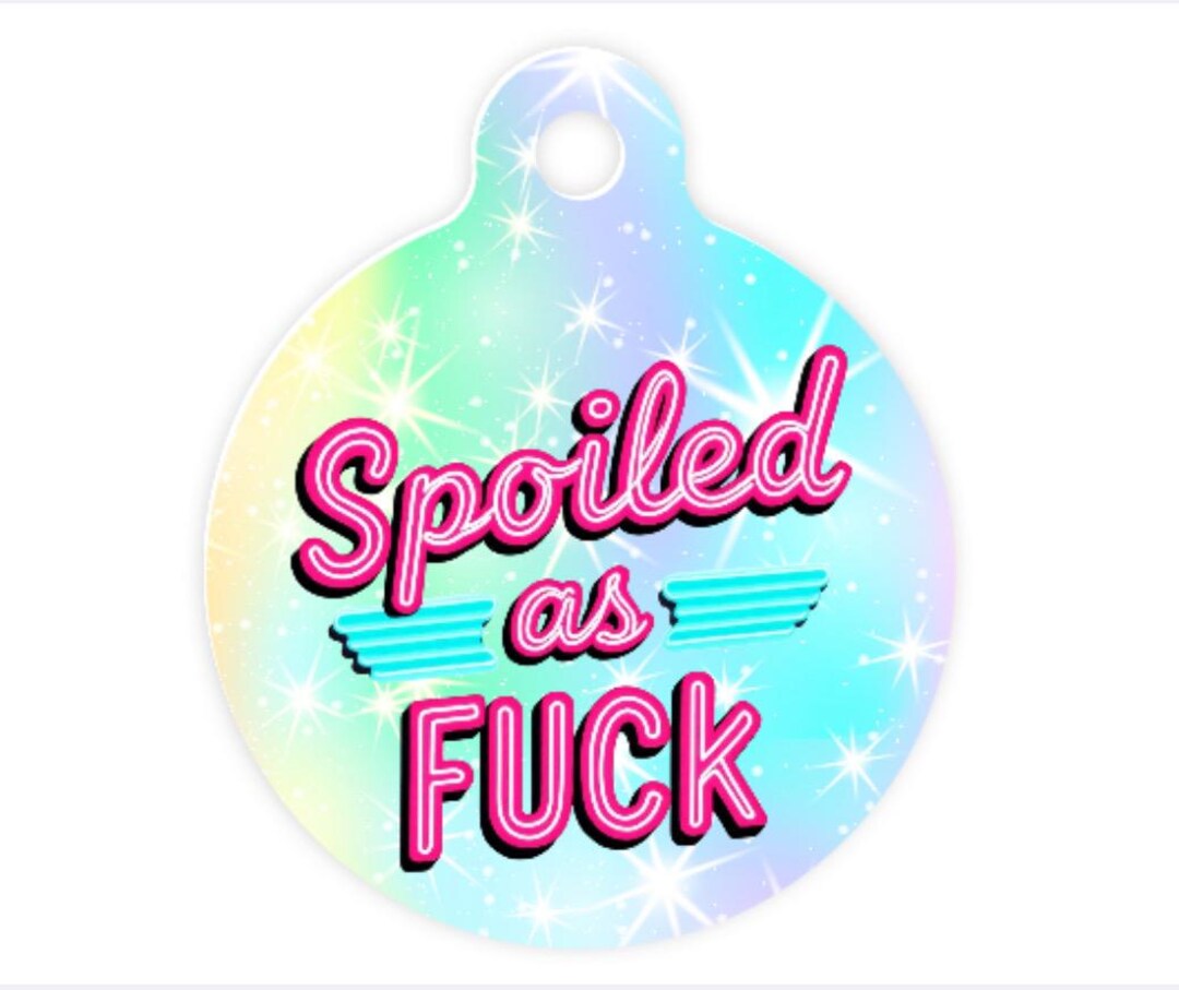 Spoiled AF Pet ID Tag: Custom Aluminum Dog Tag - Etsy