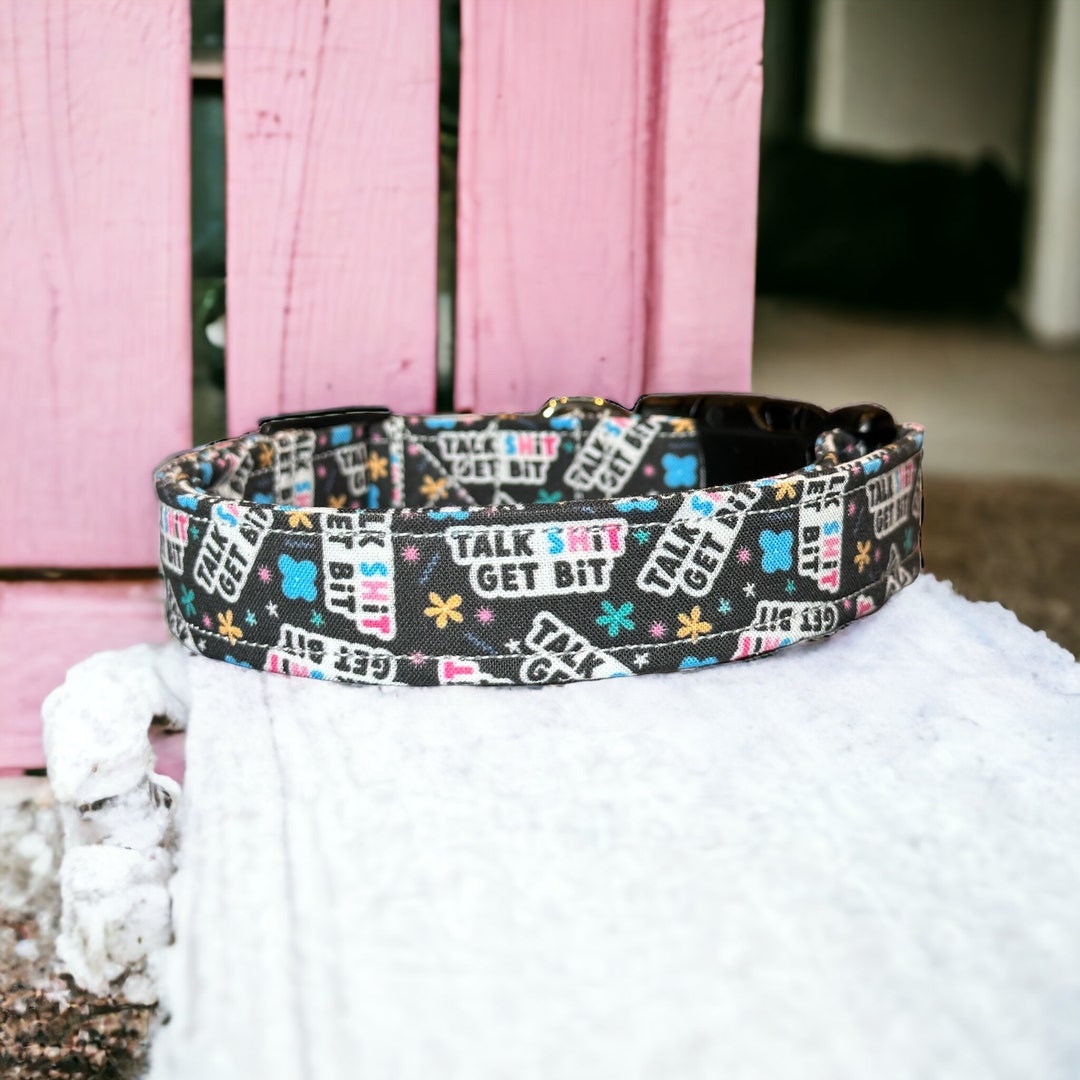Funny Dog Collar, Collar for Dogs, Handmade Dog Collar, Talk Shit Get ...
