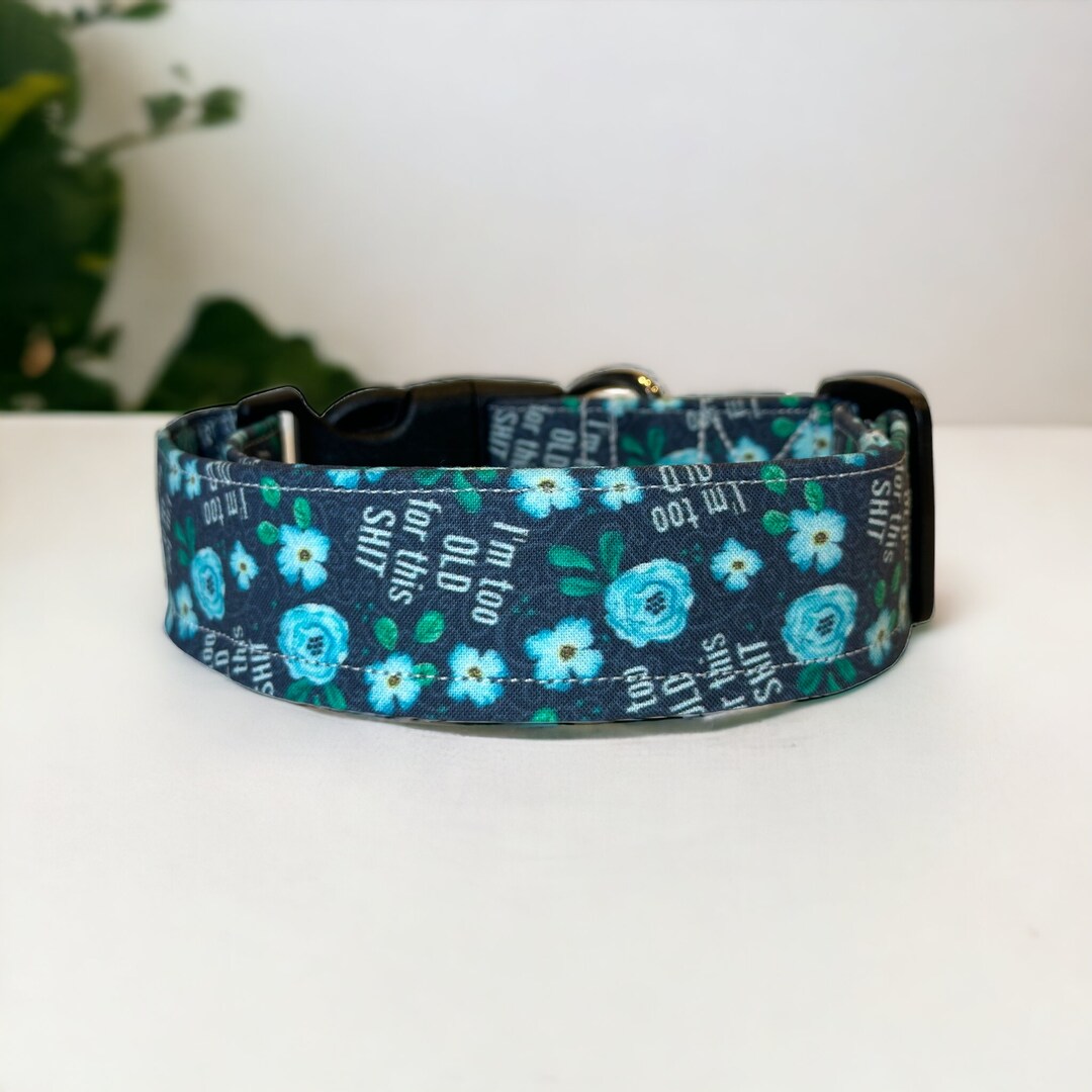 Too Old for This Shit Dog Collar, Funny Dog Collar, Obscene Dog Collar ...