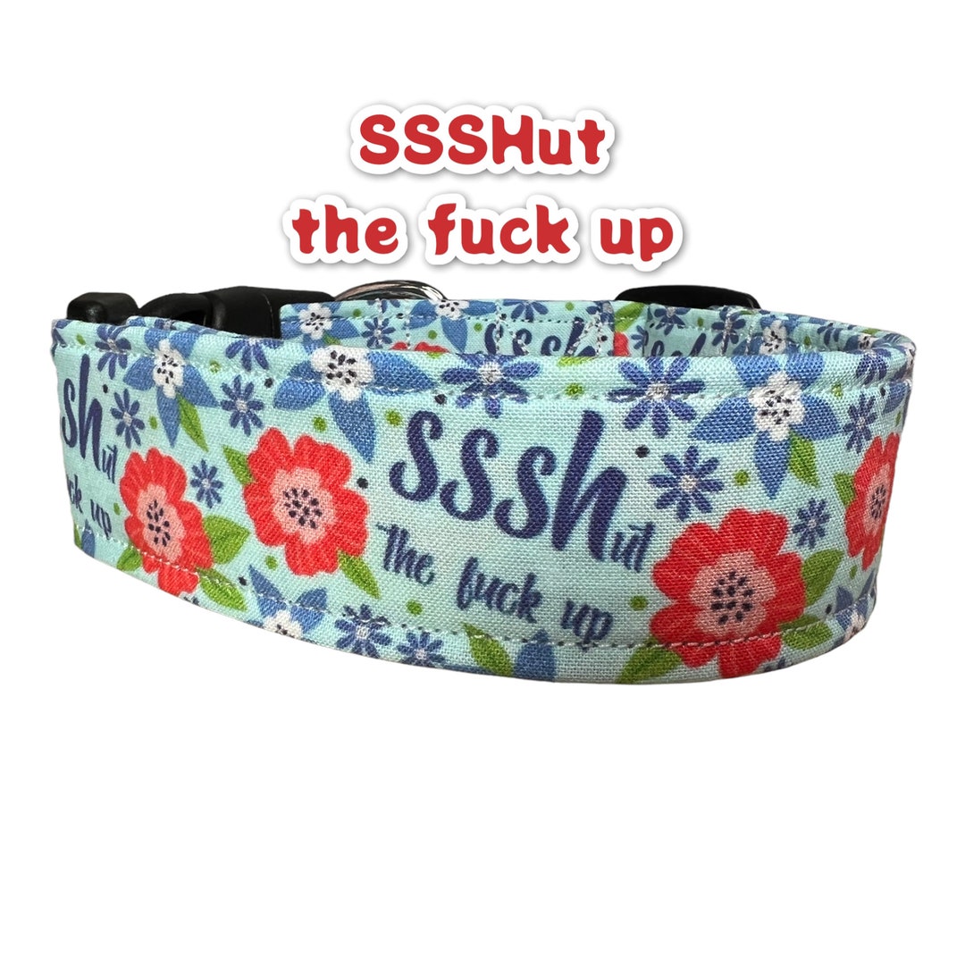 Funny “shut the Fuck Up” Dog Collar: Floral Cuss Word Print, Adjustable ...