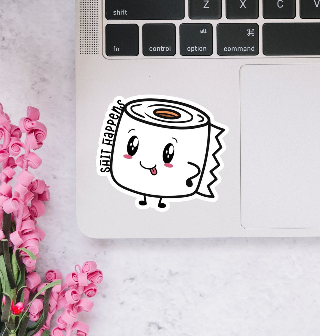 Shit Happens Cute Toilet Roll Sticker, Funny Sticker, Fun Laptop ...