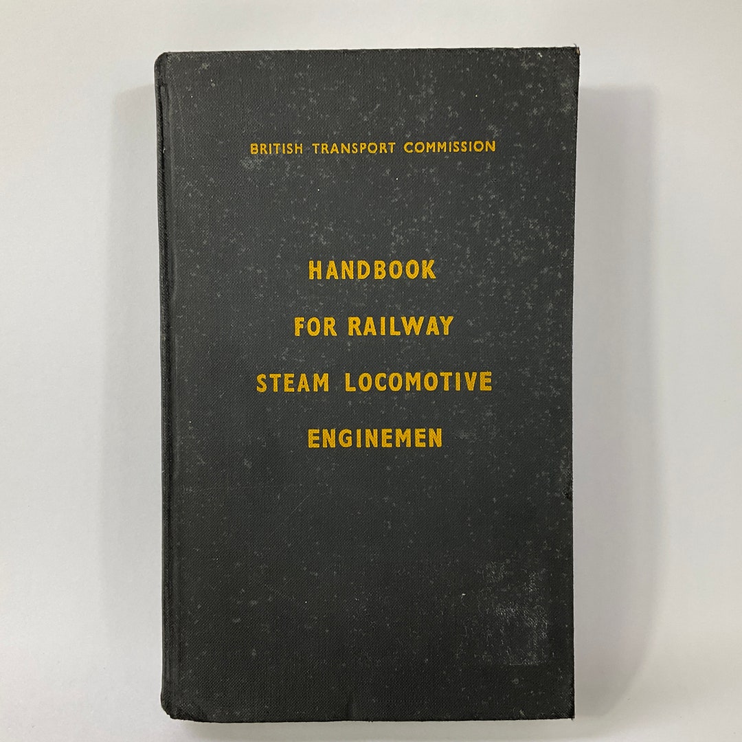 1957 British Transport Commission Handbook for Railway Steam Locomotive ...