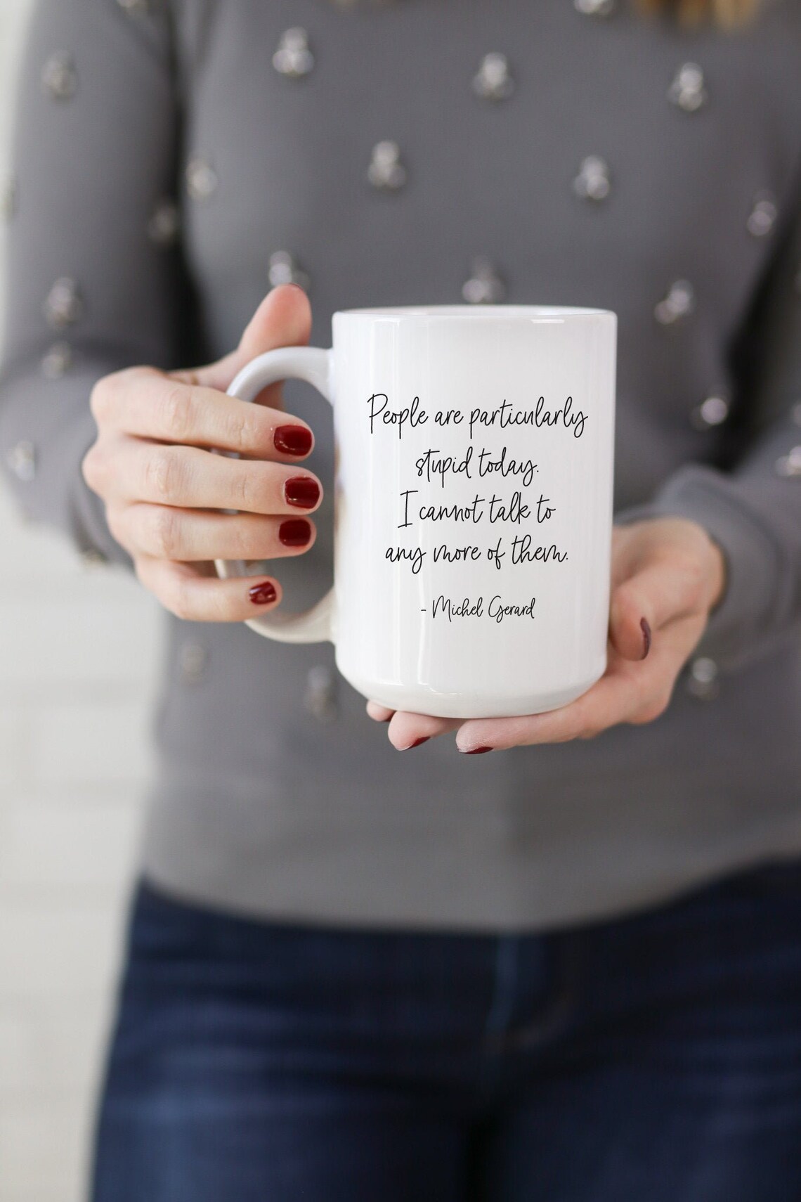 People Are Particularly Stupid Today - Michel Gerard Coffee Mug // Cute ...