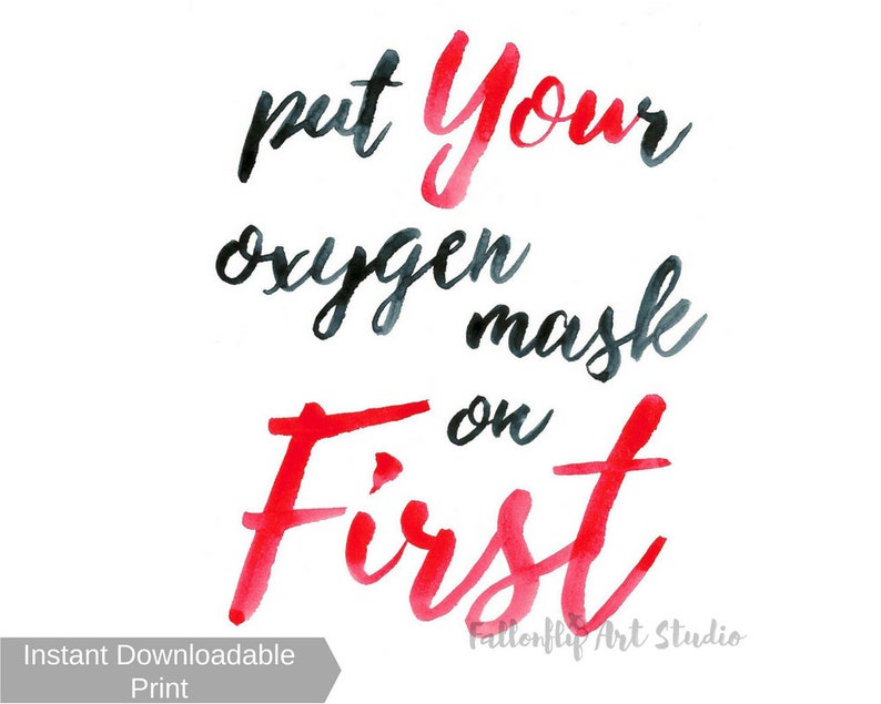 Put Your Oxygen Mask on First, Instant Digital DOWNLOADABLE Print ...